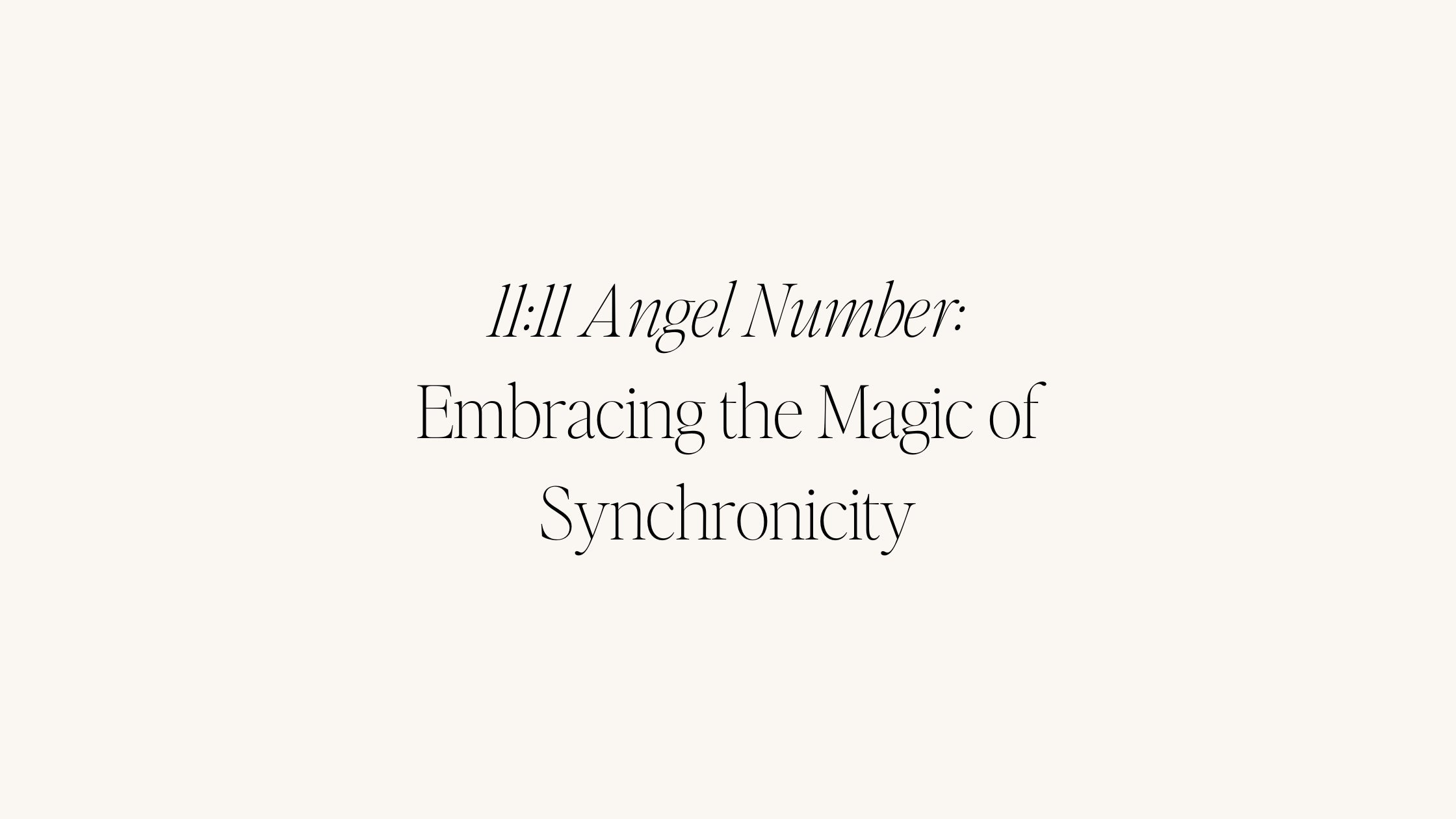 11:11 Angel Number: Embracing the Magic of Synchronicity – Mantra®