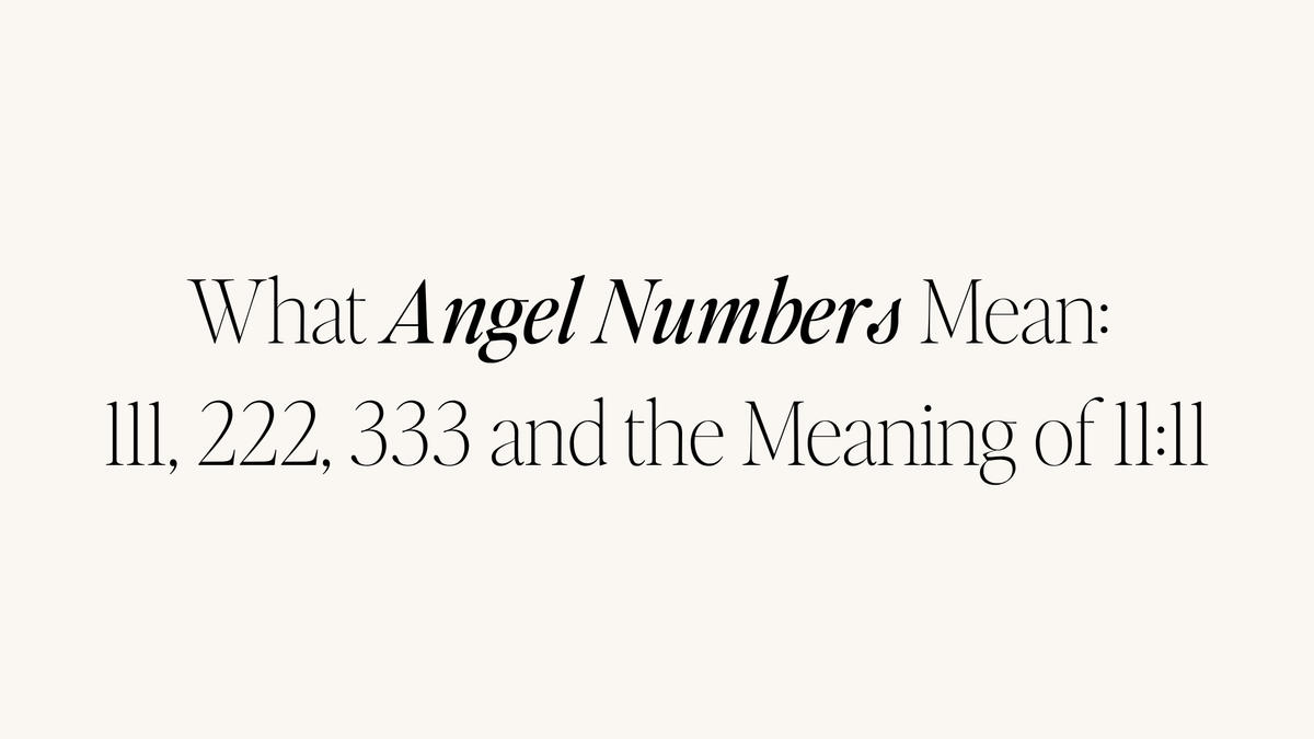 What Angel Numbers Mean: 111, 222, 333 and the Meaning of 11:11 – Mantra®