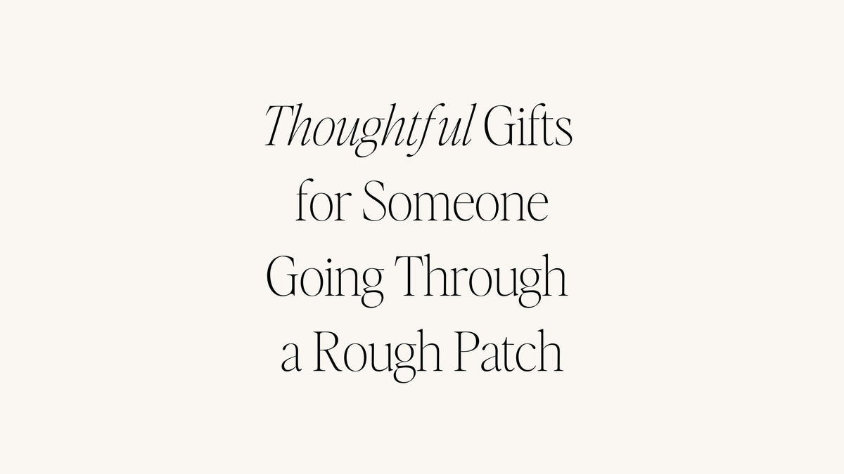 Thoughtful Gifts for Someone Going Through a Rough Patch - Mantra® by